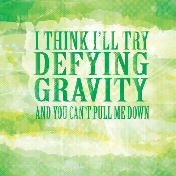 DEFYING GRAVITY